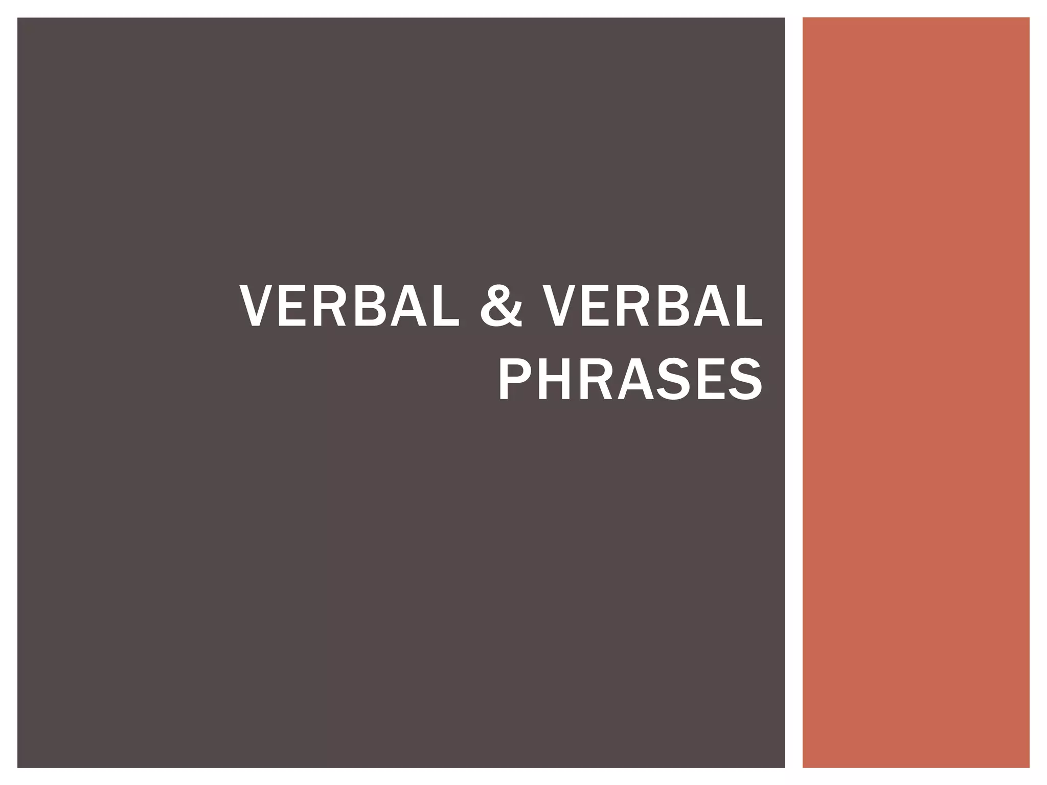 Verbal & verbal phrases | PPTX