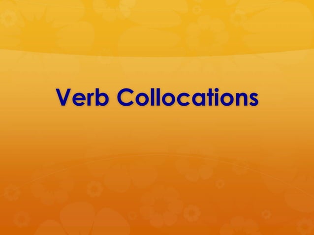 Verb collocations | PPT | Free Download