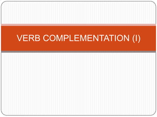 Verb complementation I | PPTX