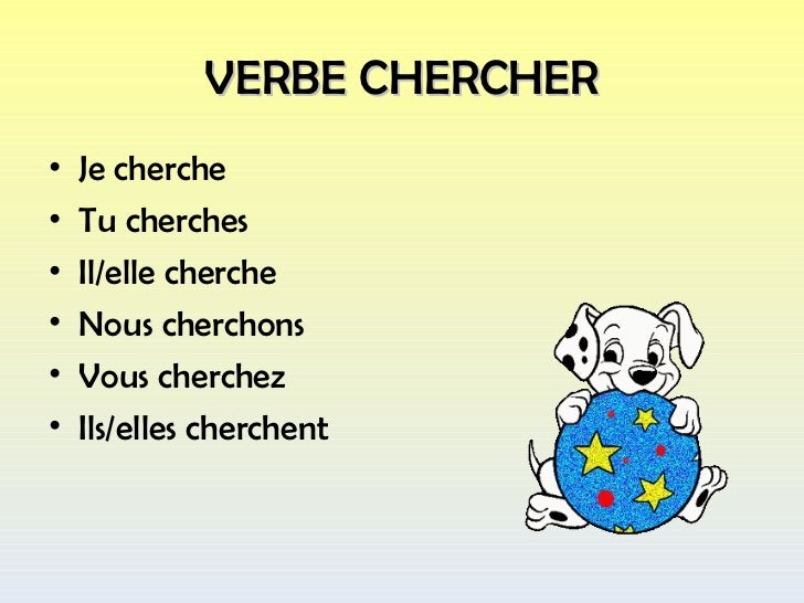 Verbes chercher, avoir, aller