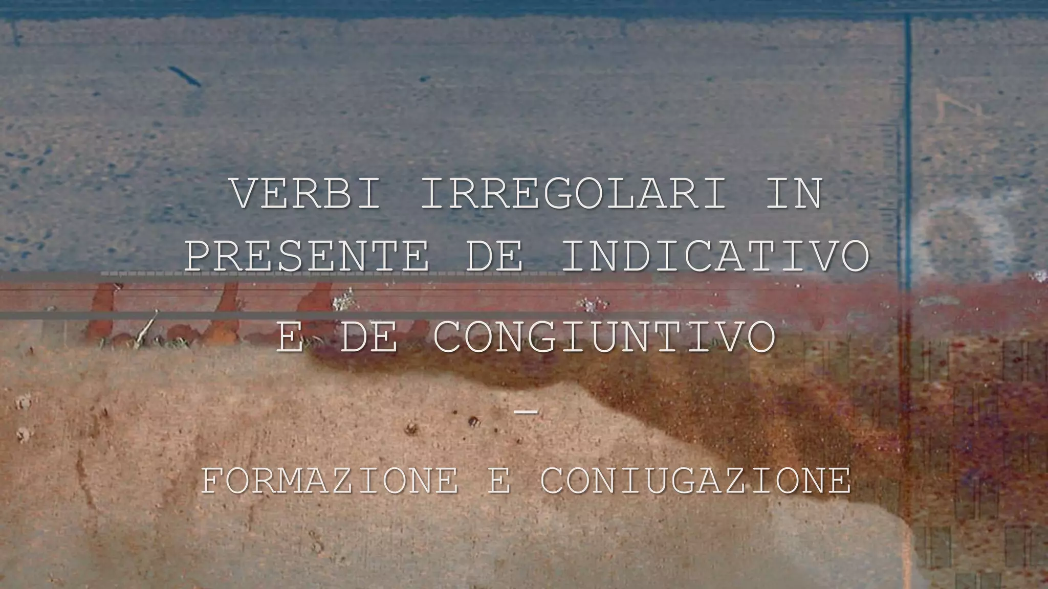 Verbi irregolari in presente de indicativo | PPTX