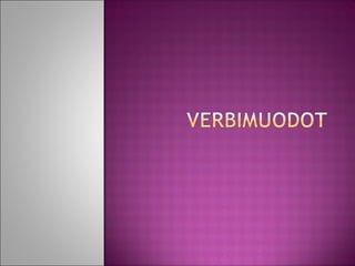 Verbimuodot | PPT
