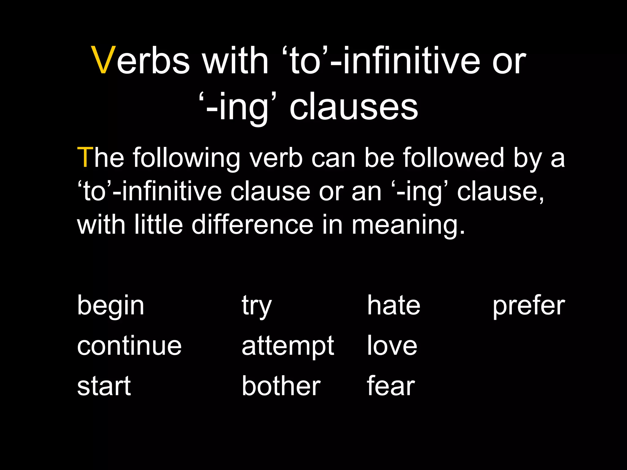 Verbs with 'To'-infinitive or '-ing' Clauses | PPT