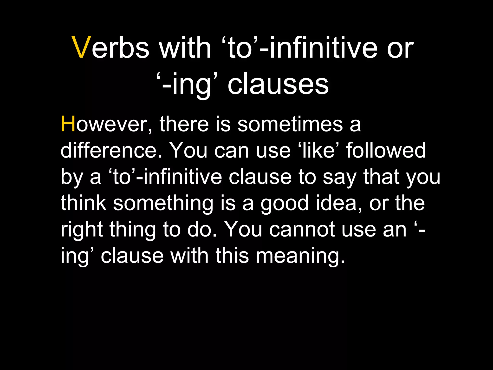 Verbs with 'To'-infinitive or '-ing' Clauses | PPT