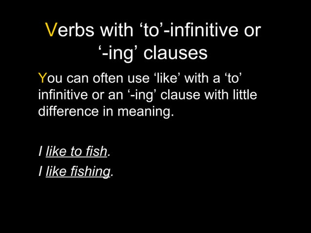 Verbs with 'To'-infinitive or '-ing' Clauses | PPT