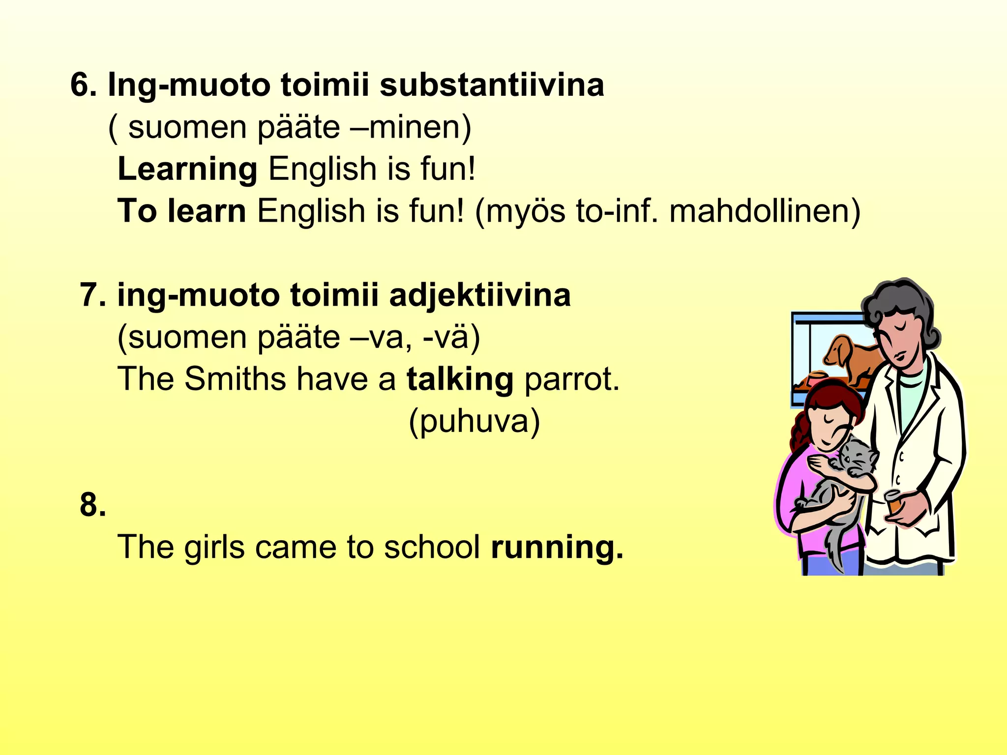 Verbin ing muoto - esitykseen | PPT