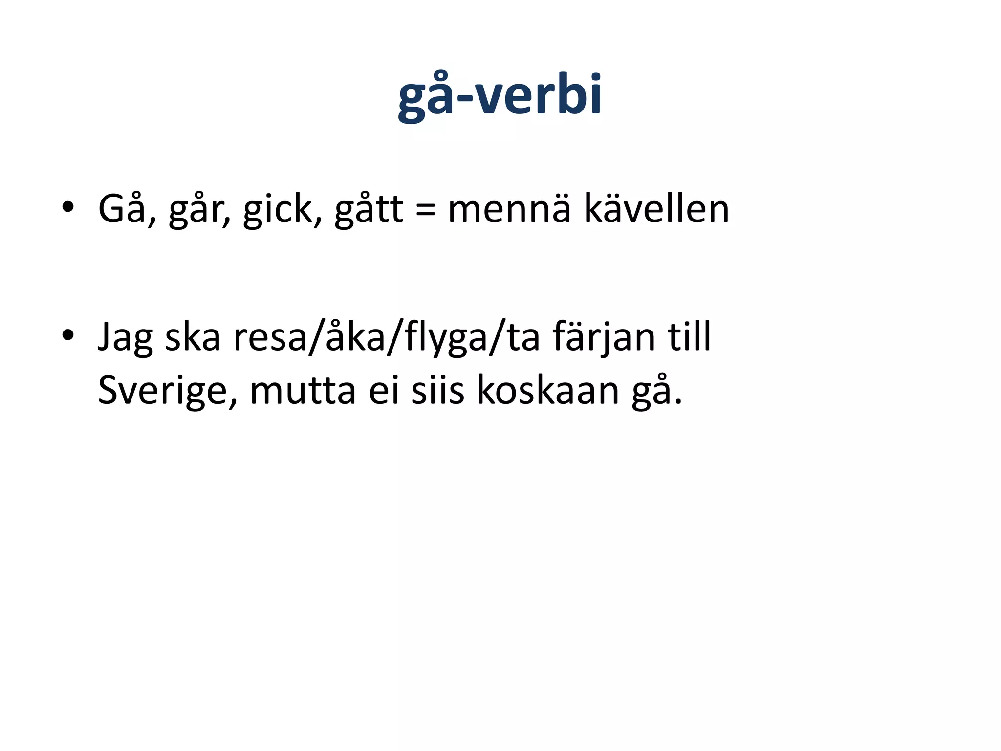 Ruotsin kielen verbien taivutus ja aikamuodot | PPTX