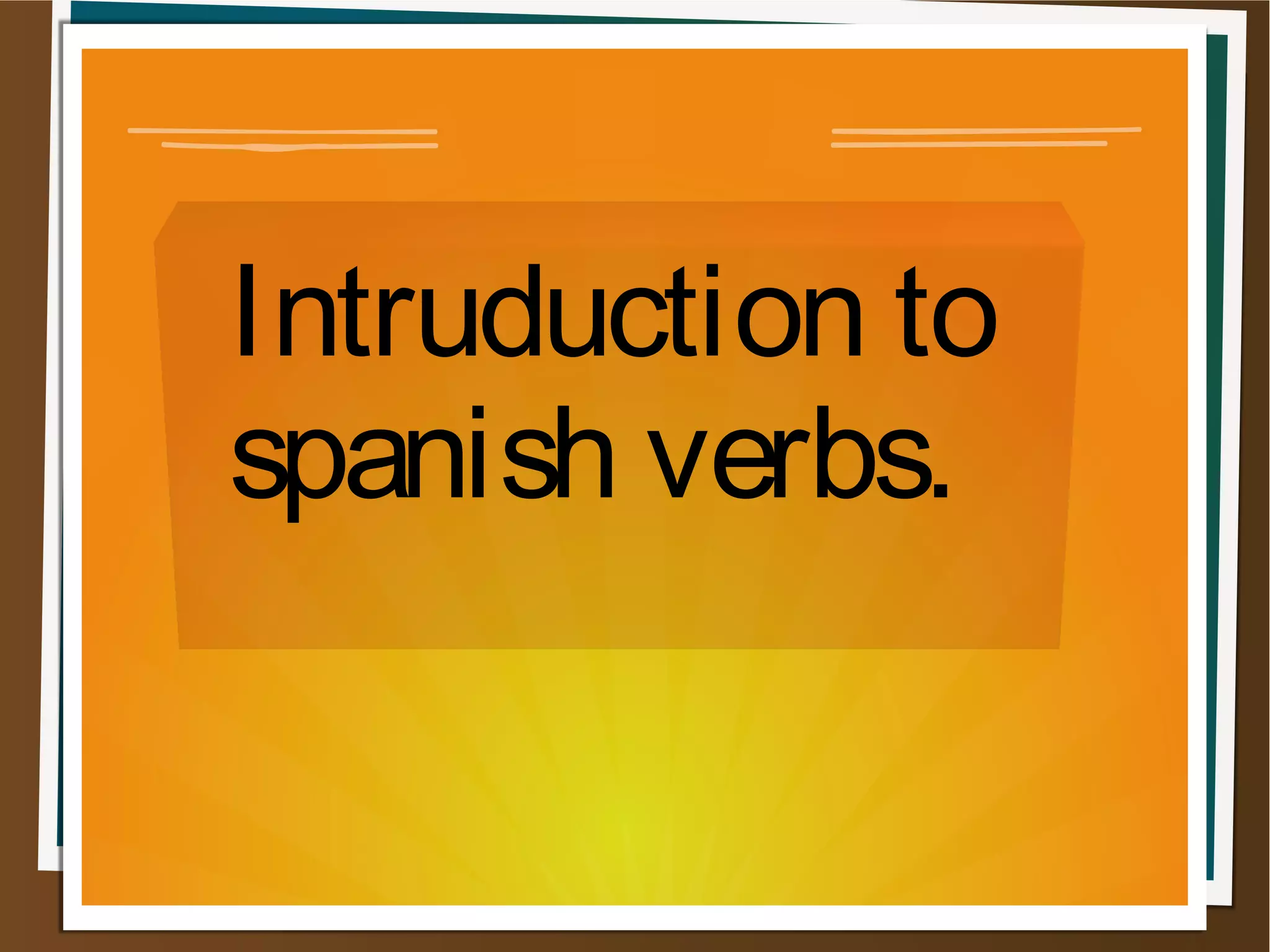 Introduction to spanish verbs | PPT