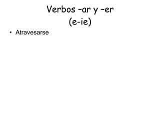 Verbos Con Cambios De RaíZ | PPT