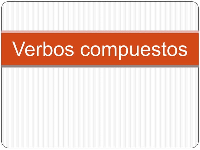 50 Ejemplos De Verbos Compuestos – Silke Nolden