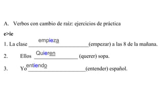 Verbos con cambio de radical en el presente | PPT