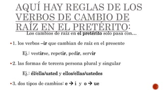 Verbos con cambio de raíz en el pretérito | PPTX