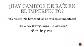 Verbos con cambio de raíz en el pretérito | PPTX