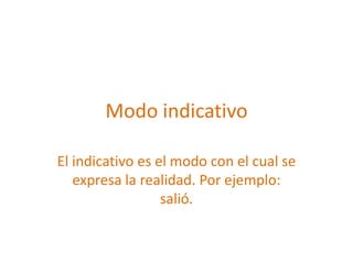 Verbos pretérito modo indicativo | PPT