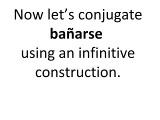Verbos reflexivos: Conjugating Reflexive Verbs in Spanish | PPT