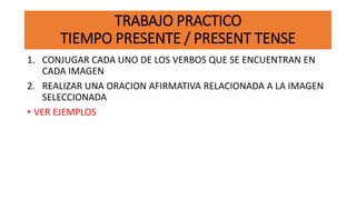 VERBOS TRABAJO PRACTICO.pptx