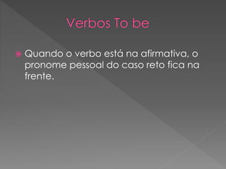 Verbo to be e verbos regulares | PPT