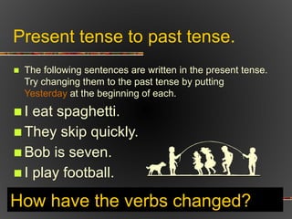 VERBS LESSON FOR BASIC USER PRESENT TO PAST TENSE | PPT