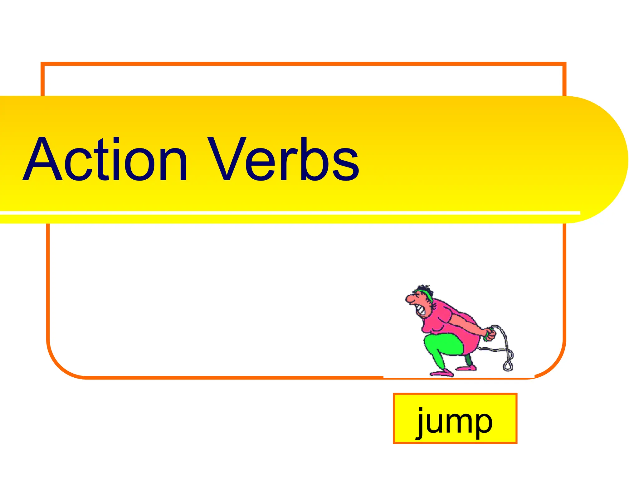 Action Verbs in different tenses in English | PPT