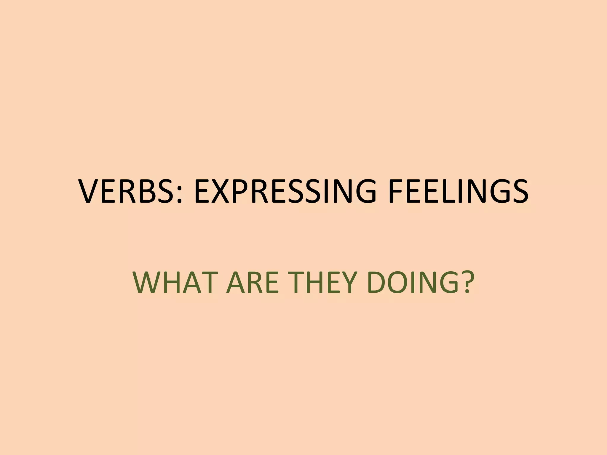 Verbs Expressing Feelings | PPT