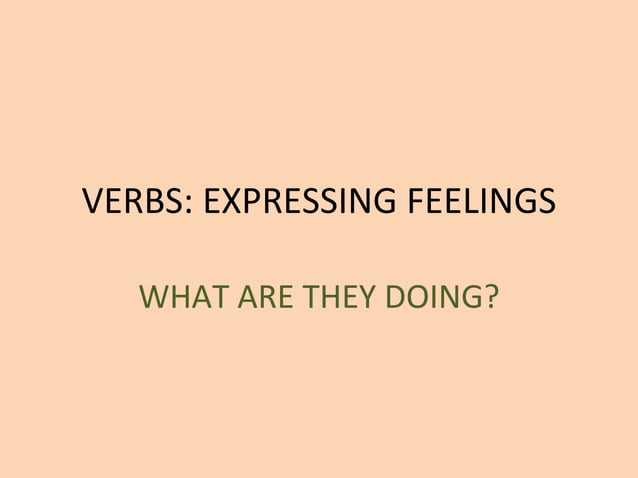 Verbs Expressing Feelings | PPT