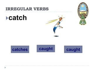 Verbs irregularorigen | PPT