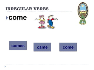 Verbs irregularorigen | PPT