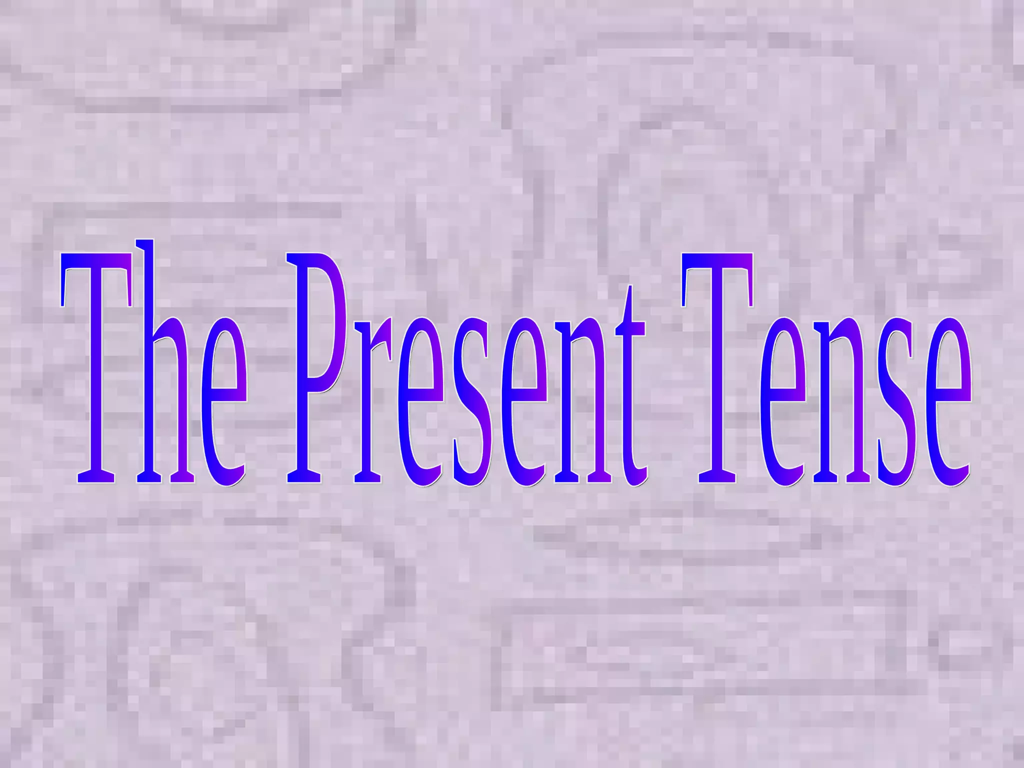 The Present Tense | PPT