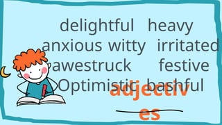 The verbs, the adjectives, and the adverbs.pptx