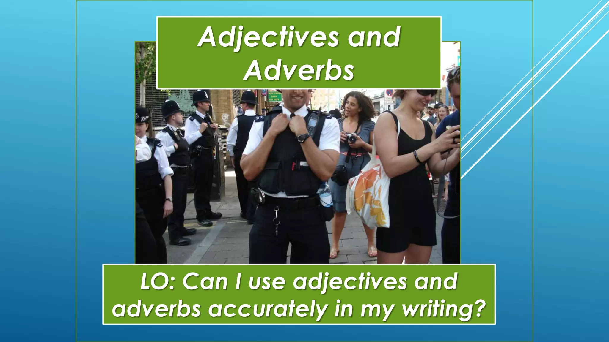 Verbs, adverbs and adjectives | PPTX