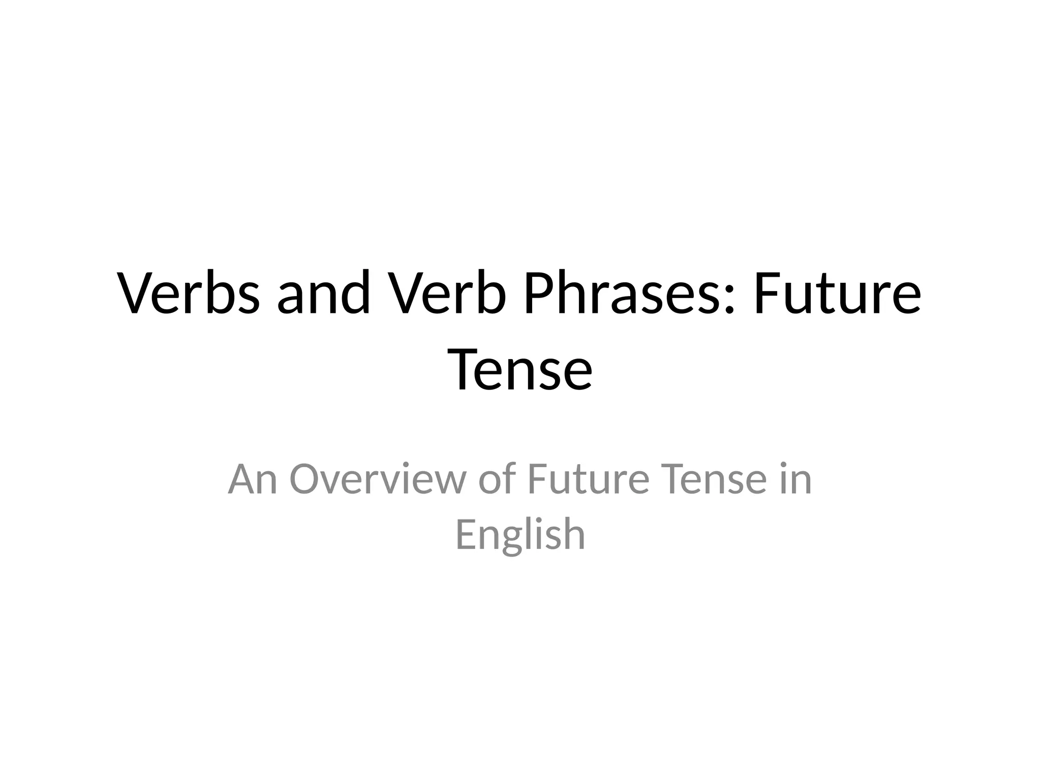 Verbs_and_Verb_Phrases_Future_Tense.pptx