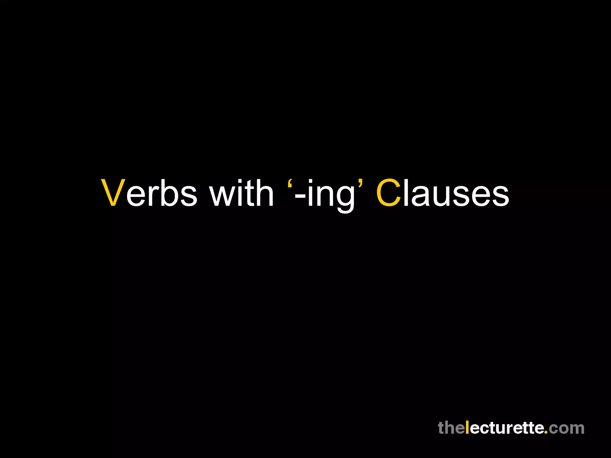 Verbs with '-ing' Clauses | PPT