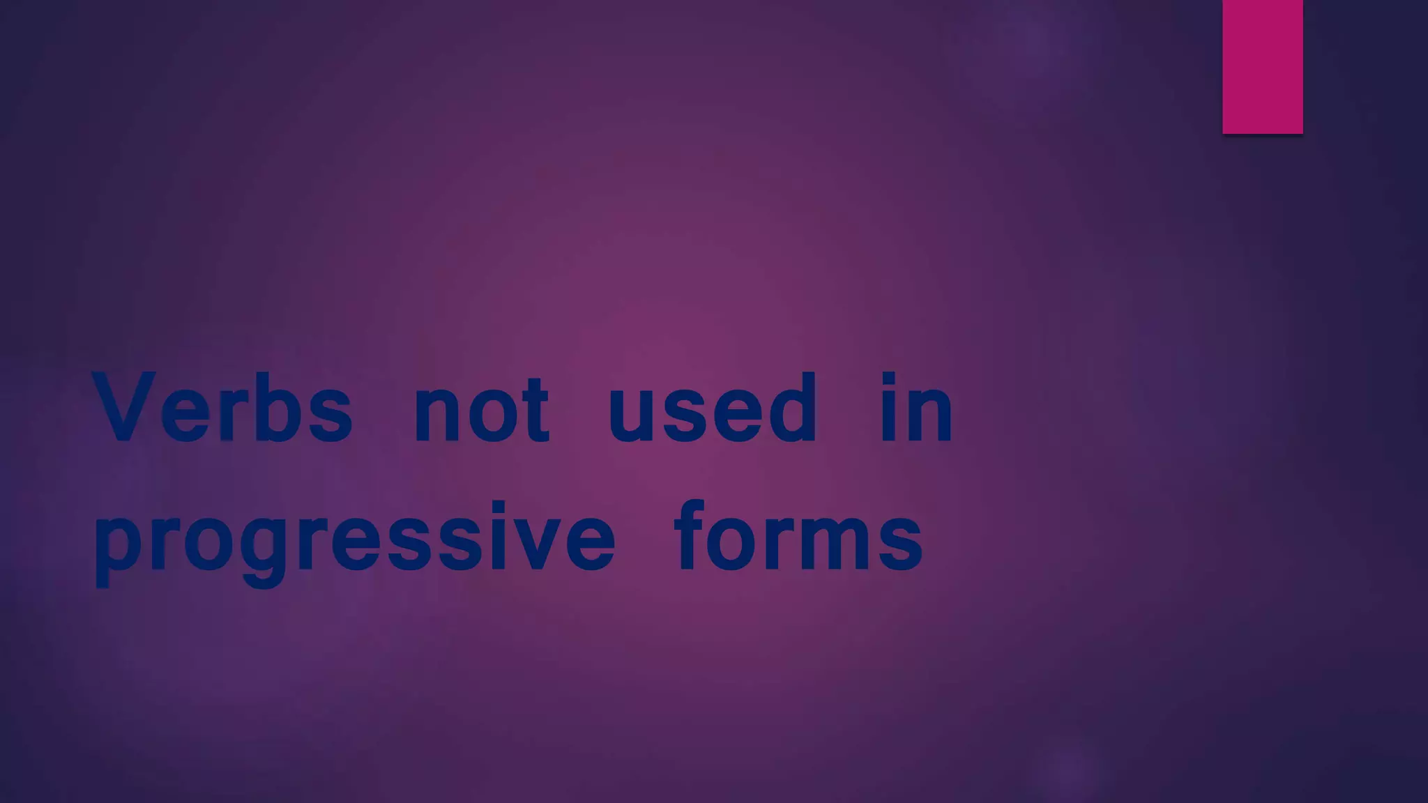 Verbs not used in progressive forms | PPT