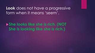 Verbs not used in progressive forms | PPT