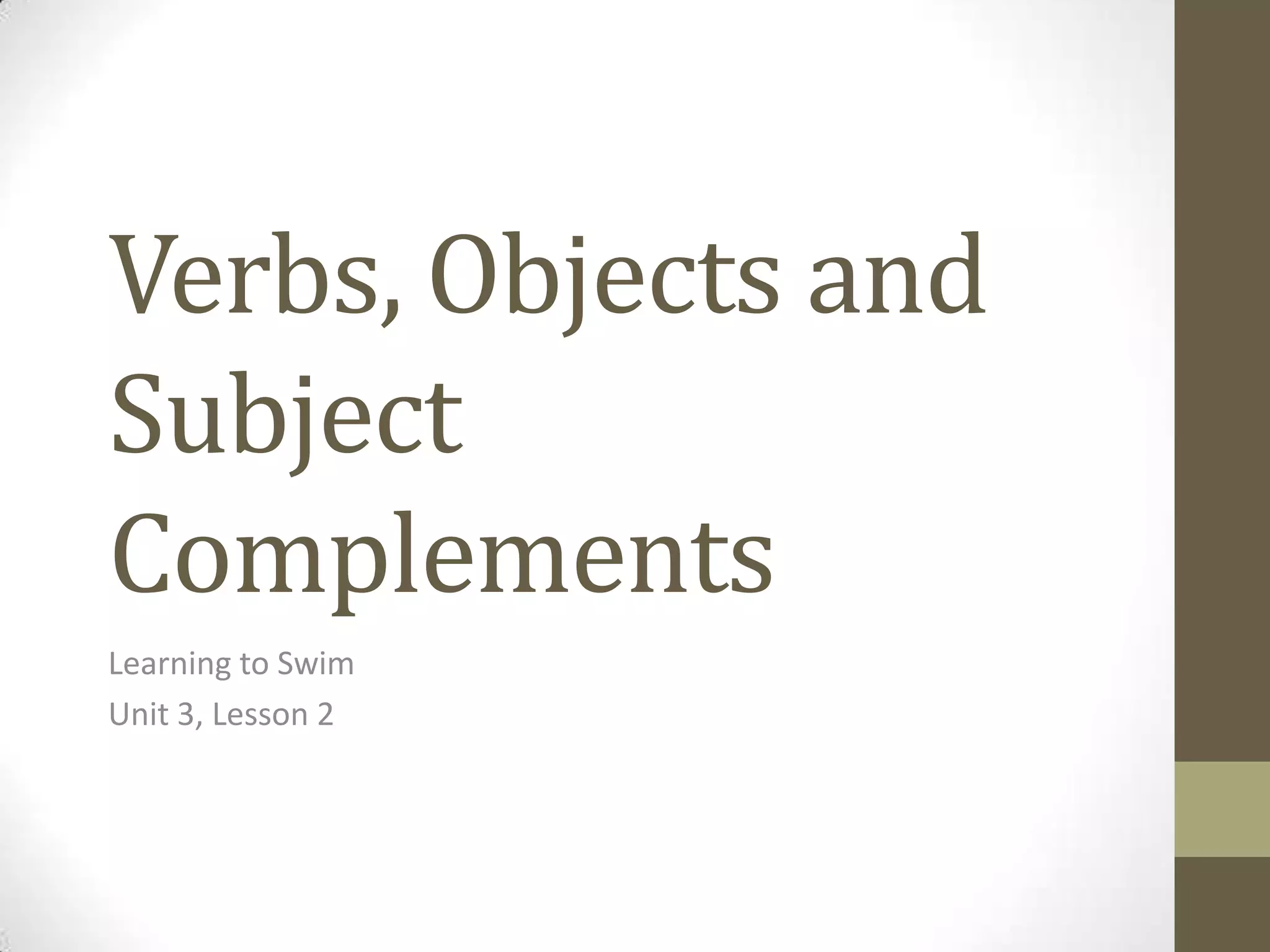 Verbs, objects and subject complements | PPTX