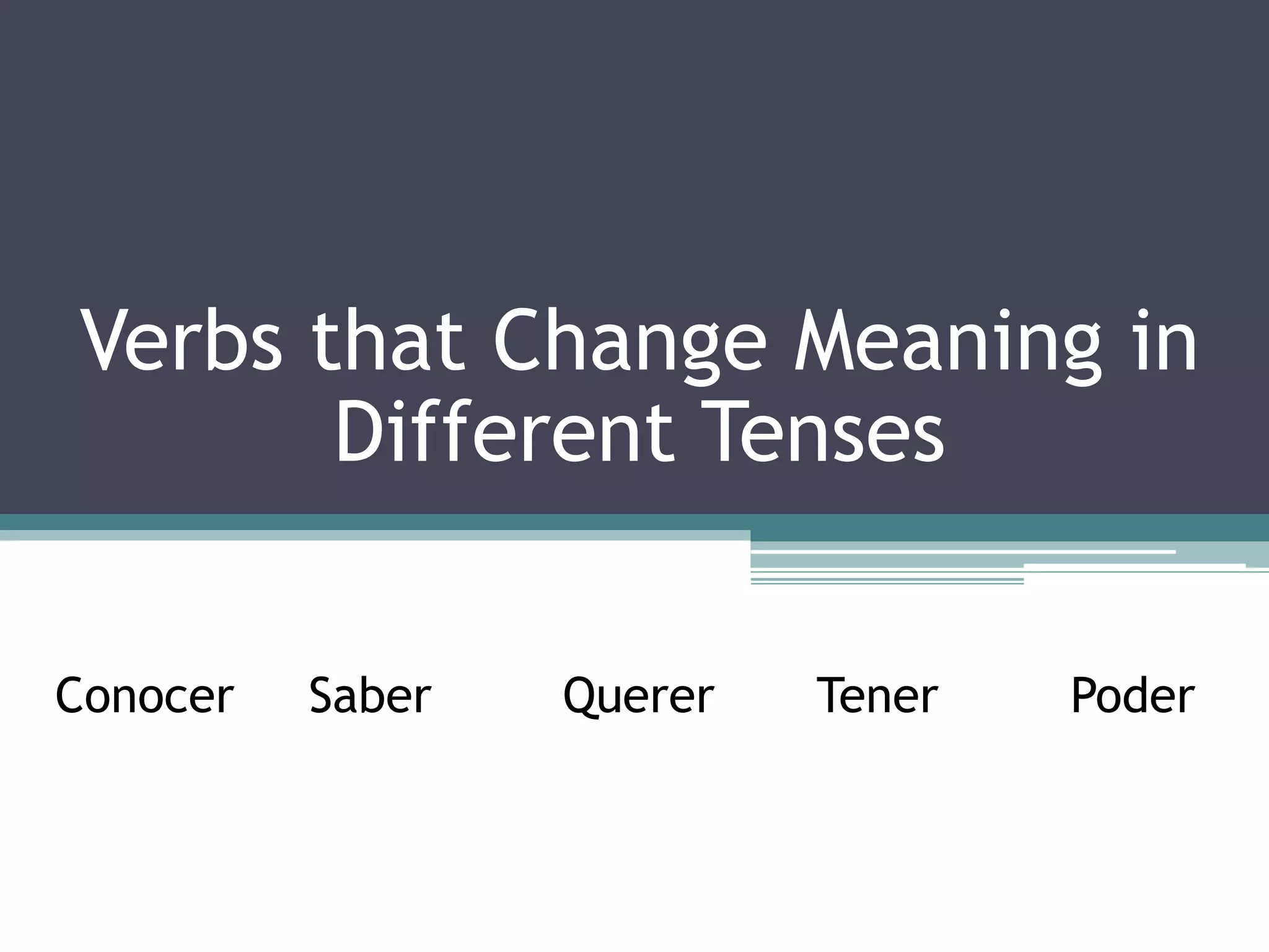 Verbs that change meaning in different tenses | PPTX