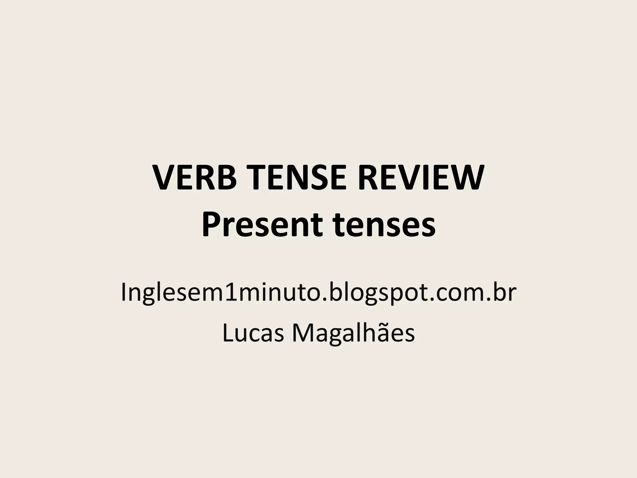 Verb tense review present tenses | PPT