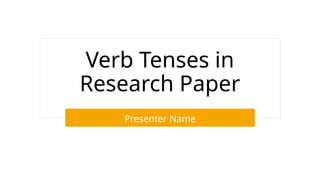 Verb Tenses in Research Paper - Chapter 1 to 5 | PPTX