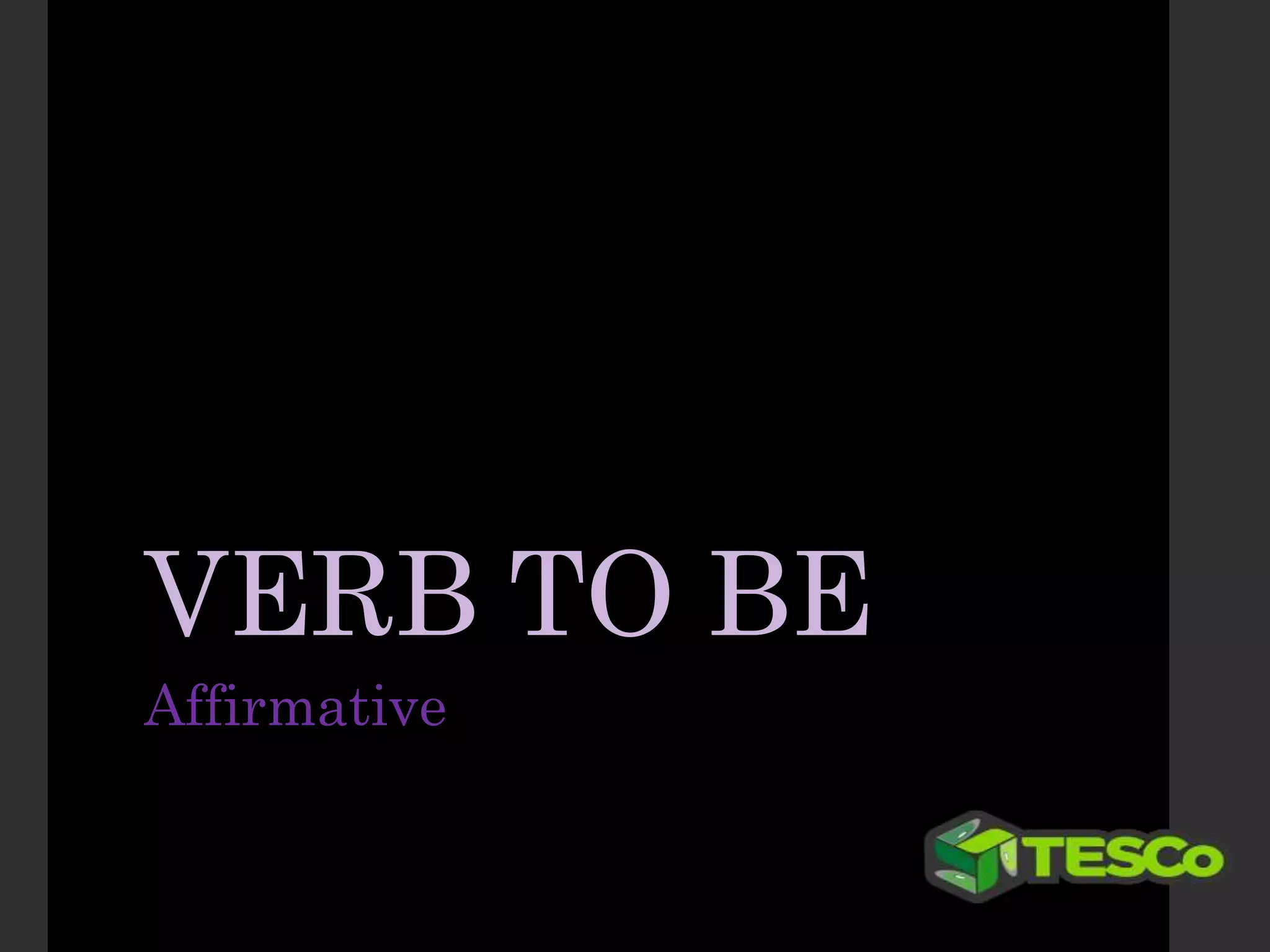 VERB TO BE AFFIRMATIVE | PPTX