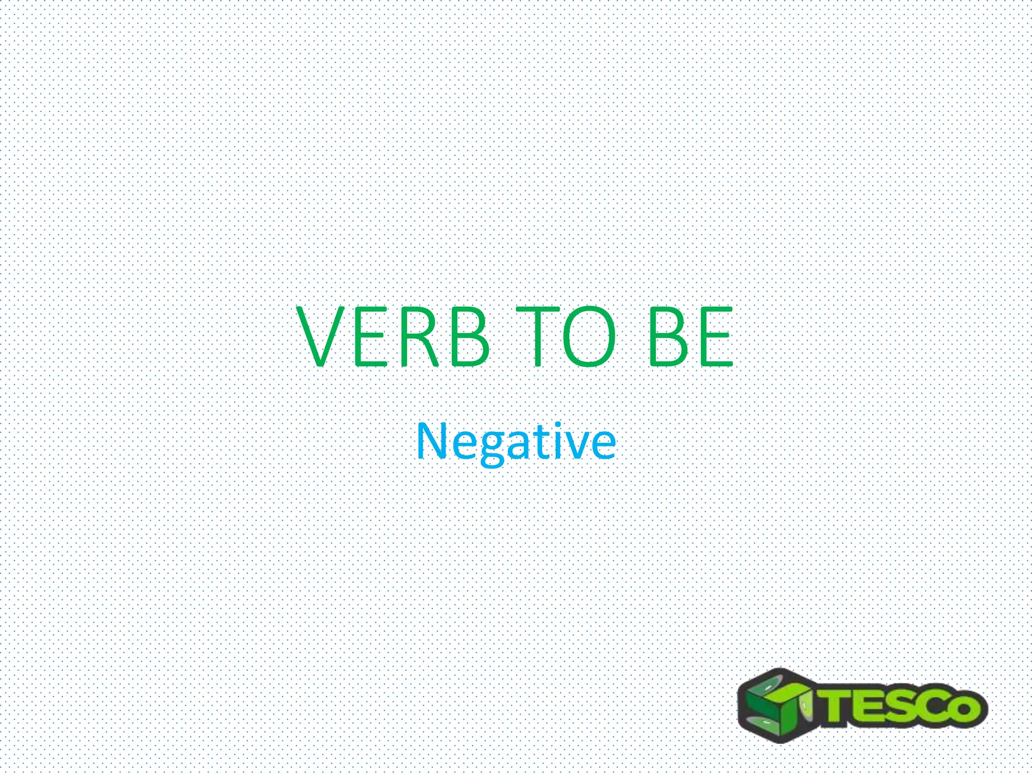 VERB TO BE NEGATIVE | PPTX