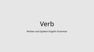 Verb Written and Spoken English Grammar PPTX | PPTX