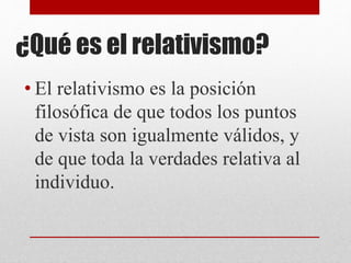 Verdades humanas relativas | PPTX