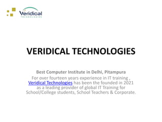 VERIDICAL TECHNOLOGIES INSTITUTE PITAMPURA | PPTX