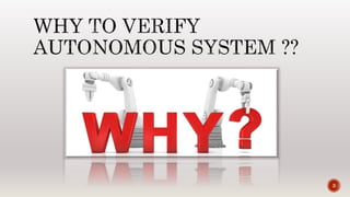 verification of autonomous robotic system | PPT