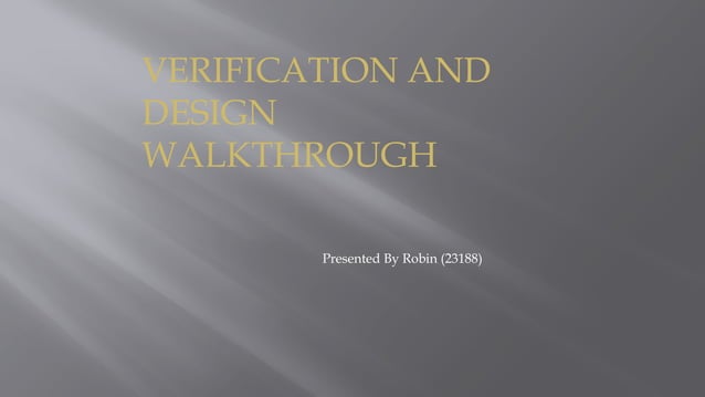 Verification and Design Walkthrough.pptx | Computer Software and Applications | Computing