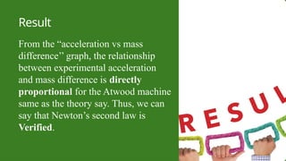 Verification of Newton's Second Law of Motion by Atwood's Machine 2.pptx