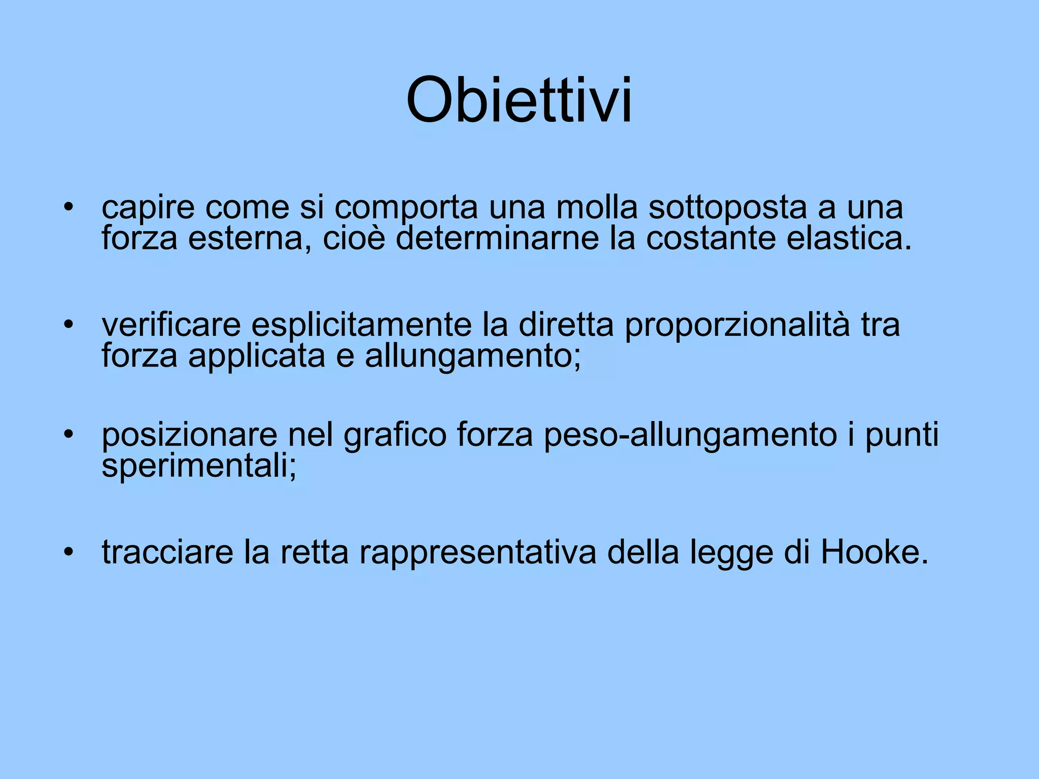 Verifichiamo la legge di hooke | PPT