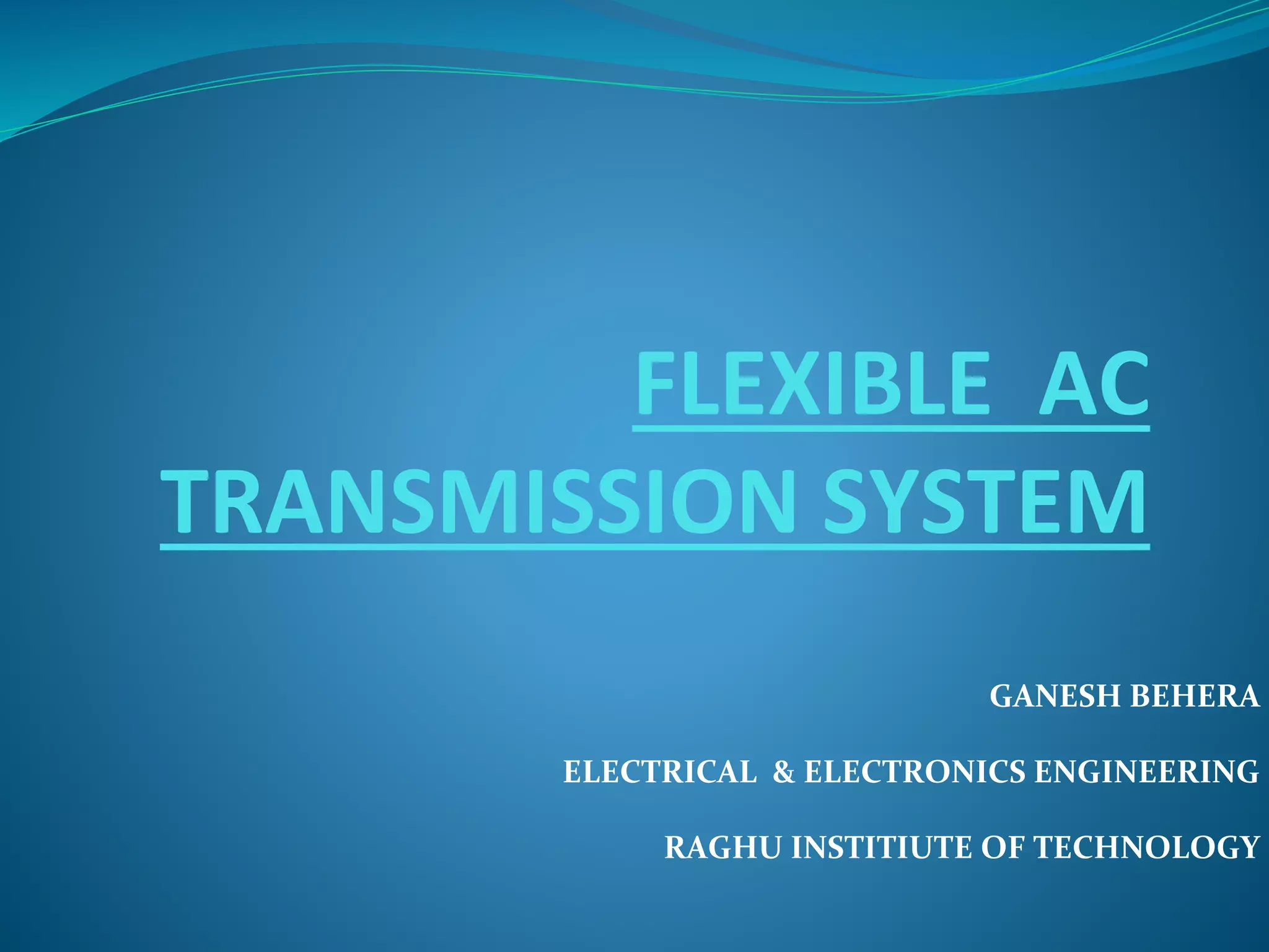 Flexible AC Transmission Sytstem | PPTX