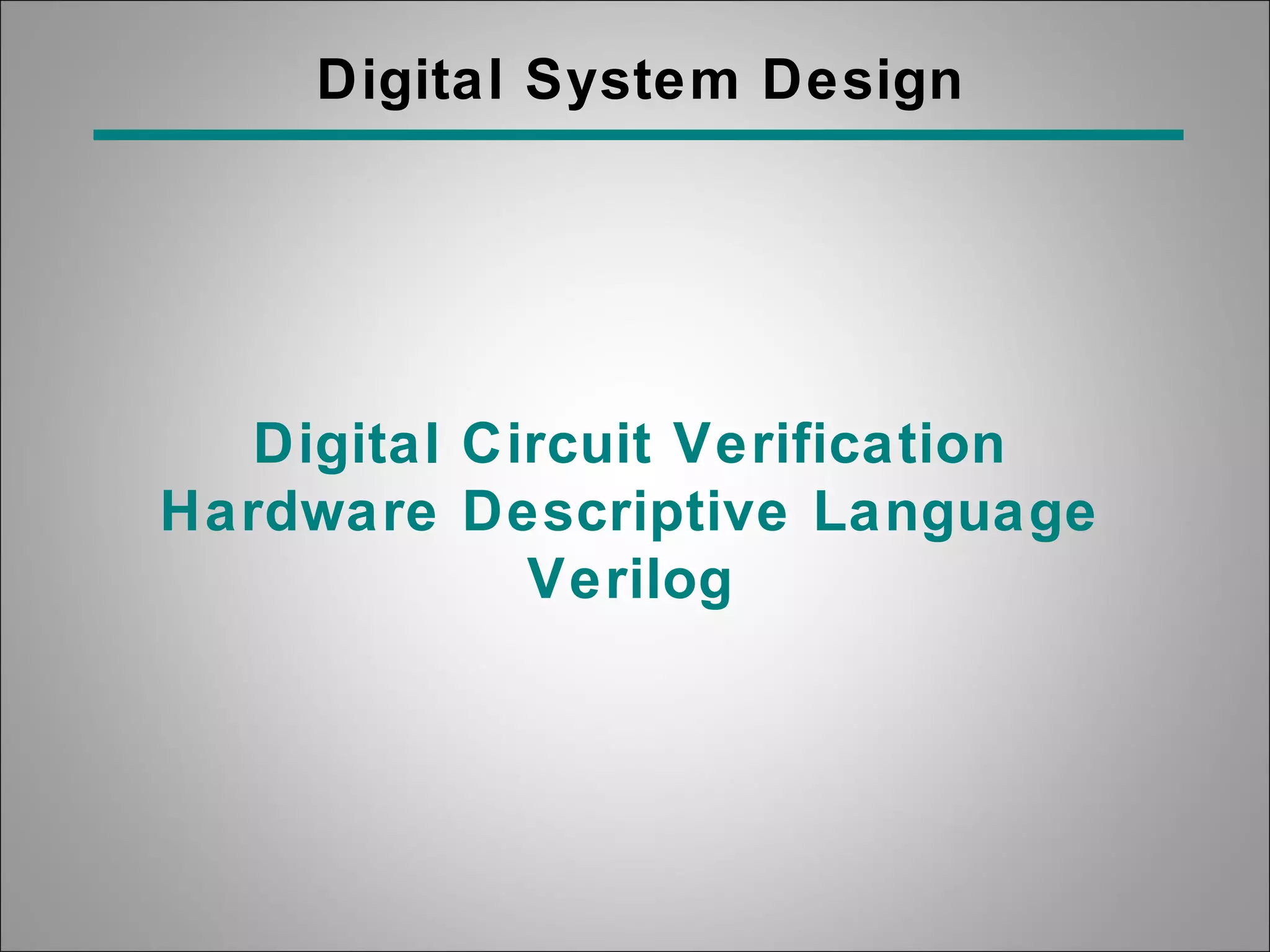 Digital Circuit Verification Hardware Descriptive Language Verilog Ppt 5326
