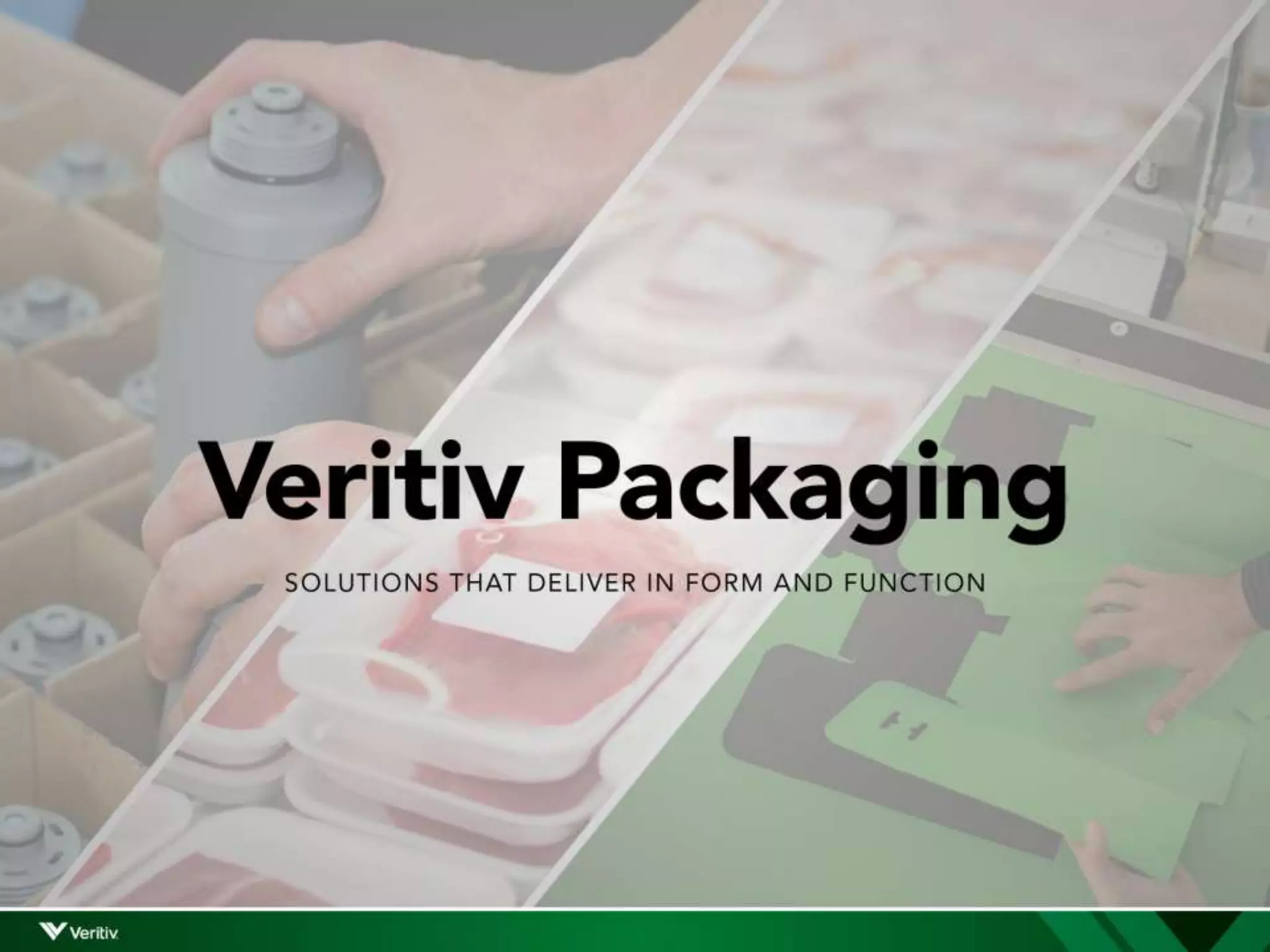 Veritiv Packaging: Solutions that Deliver in Form and Function | PPT